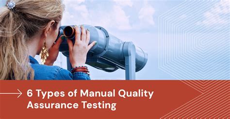 6 Types Of Manual Quality Assurance Testing