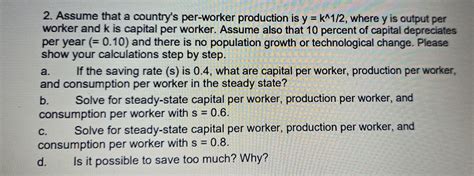 Solved Assume That A Countrys Per Worker Production Is