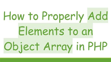 How To Properly Add Elements To An Object Array In Php Youtube