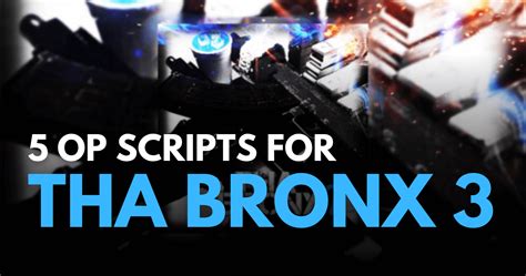 5 Op Roblox Scripts For Tha Bronx 3