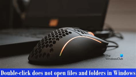Double Click Does Not Open Files And Folders In Windows 1110