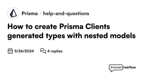 How To Create Prisma Clients Generated Types With Nested Models Prisma