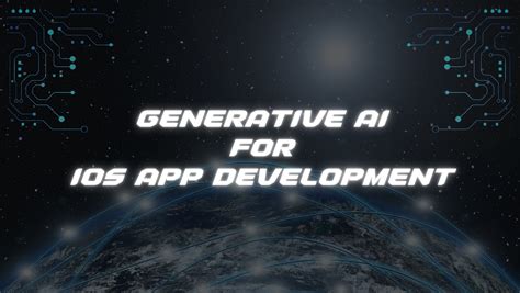 🎨🧠 Embracing The Future With Generative Ai For Ios App Development 📱