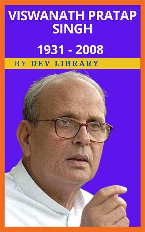 Vishwanath Pratap Singh 7th Prime Minister Of India Dev Library
