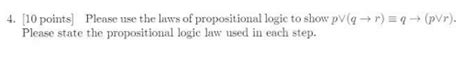 Solved 4 10 Points Please Use The Laws Of Propositional