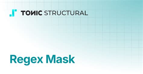 Regex Mask Tonic Structural