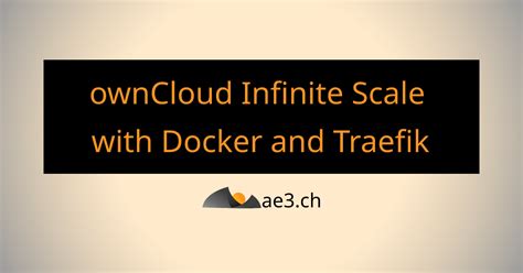 Ocis Owncloud Infinite Scale With Docker And Traefik