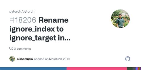rename ignore index to ignore target in crossentropyloss · issue 18206 · pytorch pytorch · github