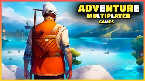 Top 10 Adventure Multiplayer Games For Android 2023 High Graphics Offlineonline Youtube