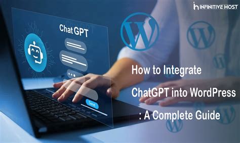 How To Integrate Chatgpt Into Wordpress A Complete Guide