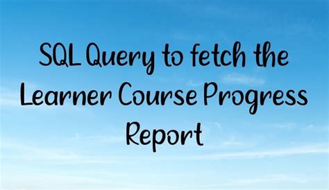 Sricharan Monigari On Linkedin Sql Query To Fetch The Learner Course