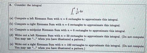 Consider The Integral Compute The Left Riemann Sum With N 6 Rectangles To Approximate This