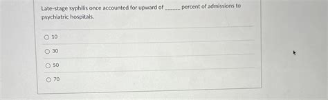 Solved Late Stage Syphilis Once Accounted For Upward Of