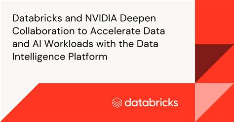 Databricks On Linkedin Databricks And Nvidia Deepen Collaboration To