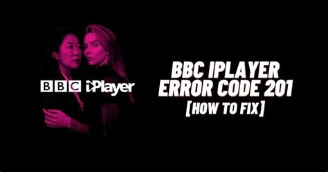 Bbc Iplayer Error Code 201 How To Fix 2024 Viraltalky