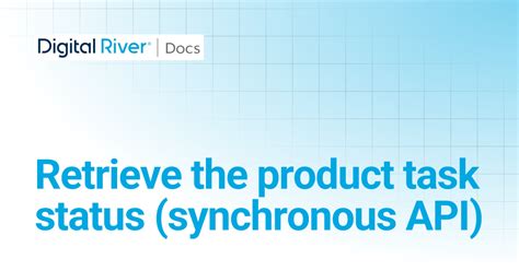 Retrieve The Product Task Status Synchronous Api Commerce Api References