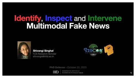 Identify Inspect And Intervene Multimodal Fake News Ppt