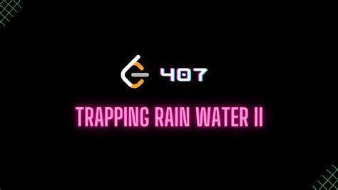Trapping Rain Water Ii Youtube