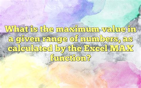 What Is The Maximum Value In A Given Range Of Numbers As Calculated By The Excel Max Function