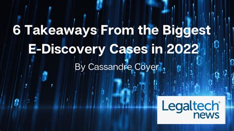 6 Takeaways From The Biggest E Discovery Cases In 2022 Edrm
