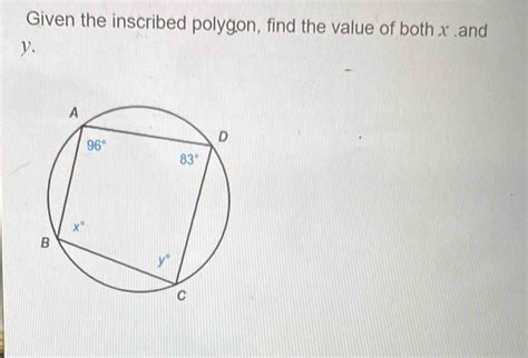 Solved Given The Inscribed Polygon Find The Value Of Both X And Y