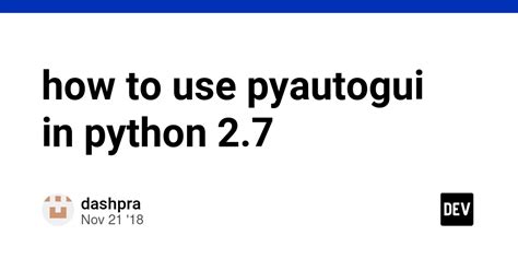 How To Use Pyautogui In Python 27 Dev Community