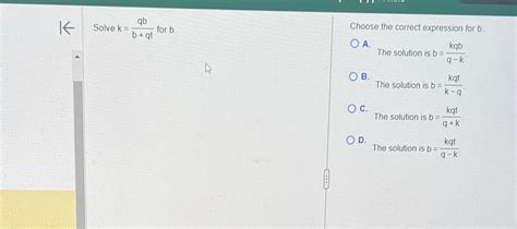 Solved K ﻿solve Kqbbqt ﻿for Bchoose The Correct Expression