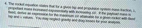 4 The Rocket Equation States That For A Given Isp And Propulsion System Mass Fraction λ