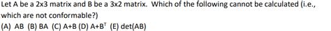 solved let a be a 2x3 matrix and b be a 3x2 matrix which of