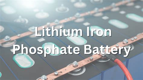 Lithium Iron Phosphate Battery Vs Lithium Ion