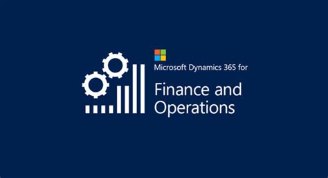 What Is Microsoft Dynamics 365 Finance And Operations • Centrix Dynamics