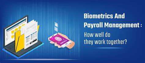 Unraveling The Synergy Between Biometric Attendance System And Payroll Management Software With