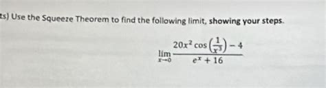 Solved Ts Use The Squeeze Theorem To Find The Following Chegg Com