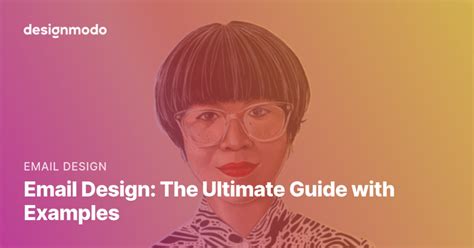 Email Design The Ultimate Guide With Examples Email Design Design Real Life