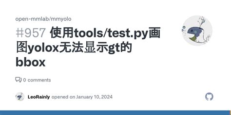使用toolstestpy画图yolox无法显示gt的bbox · Issue 957 · Open Mmlabmmyolo · Github