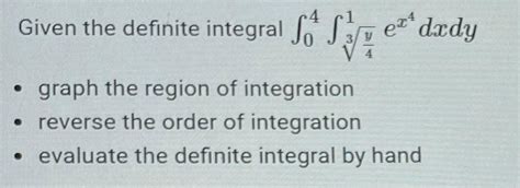 Solved Given The Definite Integral Y Ex Dxdy Graph The Chegg