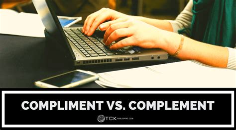 Compliment Vs Complement How To Remember The Difference TCK Publishing