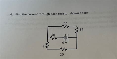 Solved Find The Current Through Each Resistor Shown Below