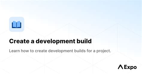 Create A Development Build Expo Documentation
