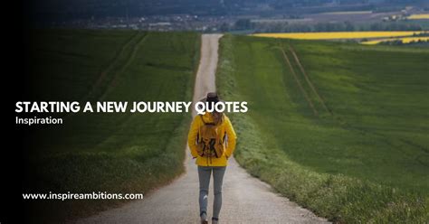 Starting A New Journey Quotes Inspiration For Your Next Adventure