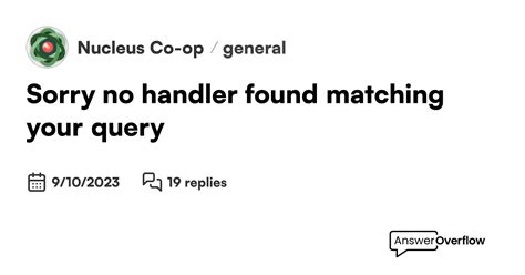 Sorry No Handler Found Matching Your Query Nucleus Co Op