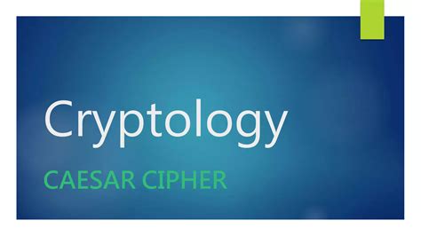 Cryptology Caesar Cipher Pptx Technology And Computing