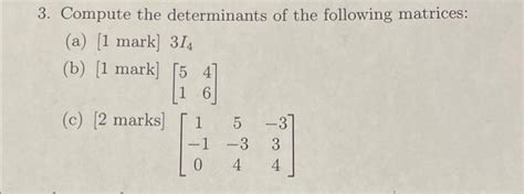 solved 3 compute the determinants of the following