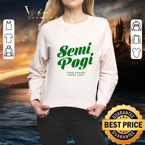 Cheap Semi Pogi Yung Poging Sakto Lang Shirt Hoodie Sweater