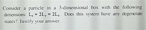 solved consider a particle in a 3 dimensional box with the