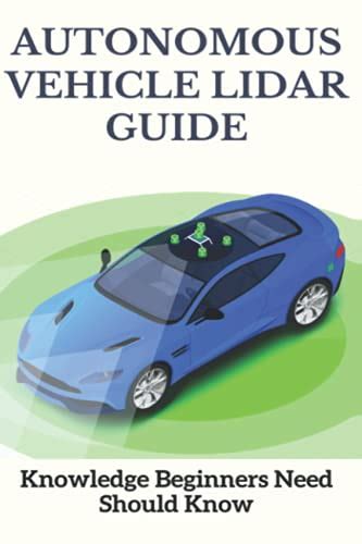 Autonomous Vehicle Lidar Guide Knowledge Beginners Need Should Know