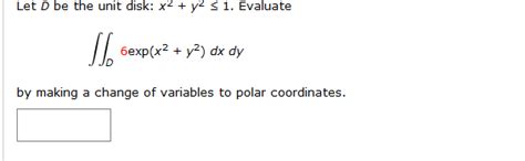 solved let d be the unit disk x 2 y 2 lessthanorequalto