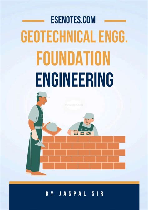 Geotechnical Engineering Foundation Engineering Notes By Jaspal Sir