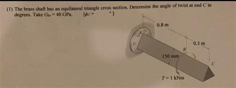 Solved 1 The Brass Shaft Has An Equilateral Triangle Cross