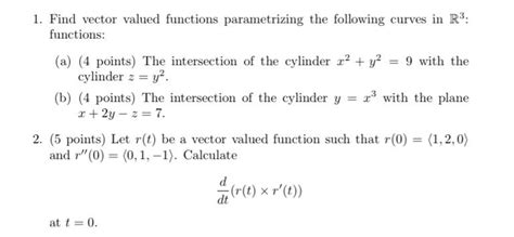 Solved 1 Find Vector Valued Functions Parametrizing The